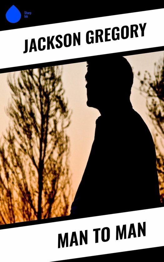 Man to Man (ebook), Jackson Gregory | 9788028317836 | Boeken | bol
