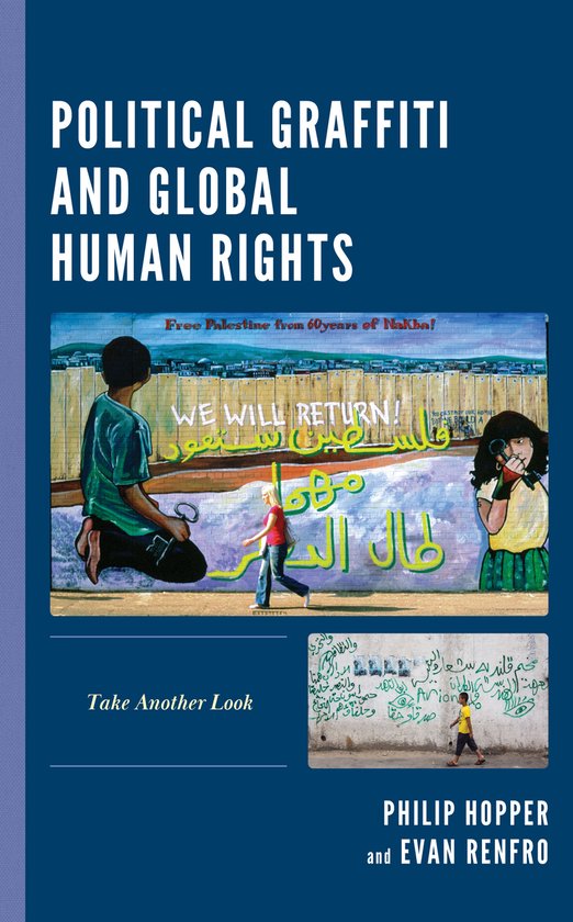 Political Graffiti and Global Human Rights, Philip Hopper ...