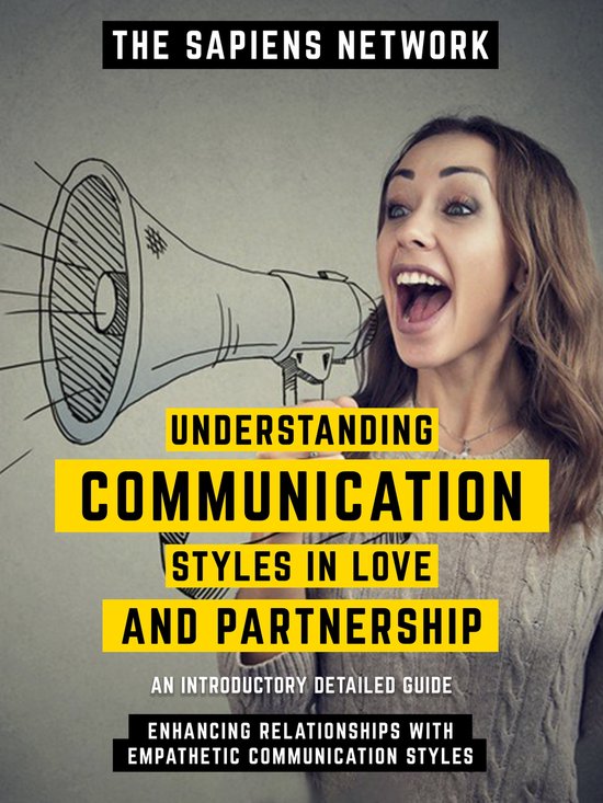 Understanding Communication Styles In Love And Partnership - Enhancing ...
