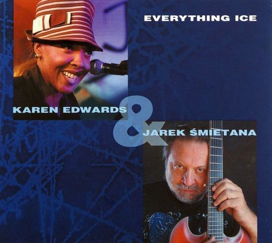 Karen Edwards, Jarosław Śmietana: Everything Ice [CD], Jarosław ...