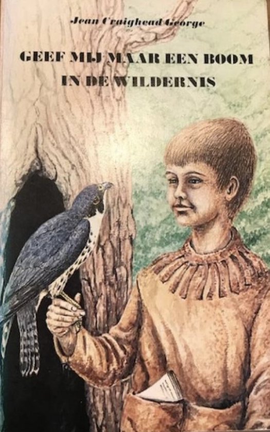 Geef mij maar een boom in de wildernis, Jean Craighead George ...