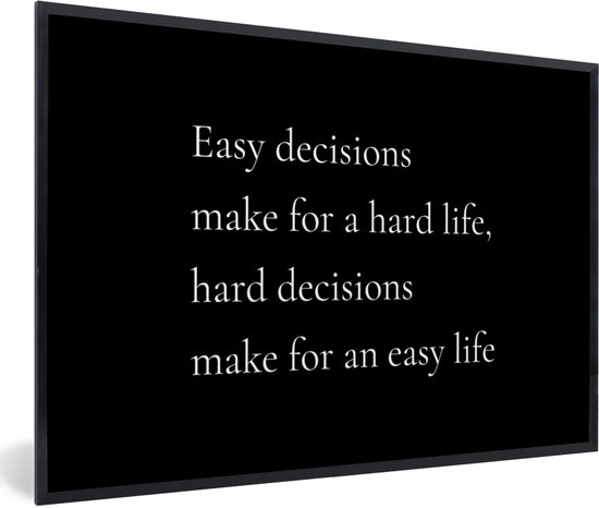 Fotolijst incl. Poster - Quote - Spreuken - Easy decisions make for a ...
