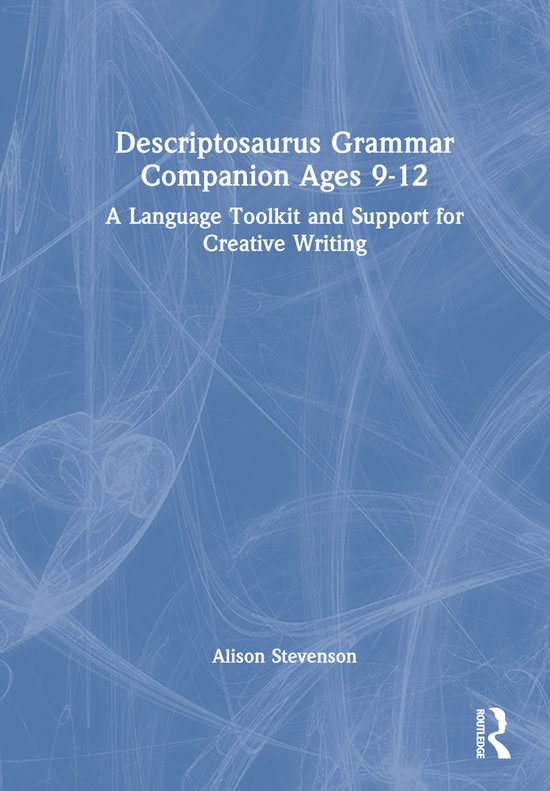 Descriptosaurus Grammar Companion Ages 9 to 12, Alison Wilcox ...
