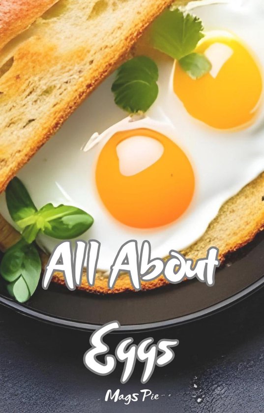All About Eggs (ebook), Mags Pie | 9798223091295 | Boeken | bol