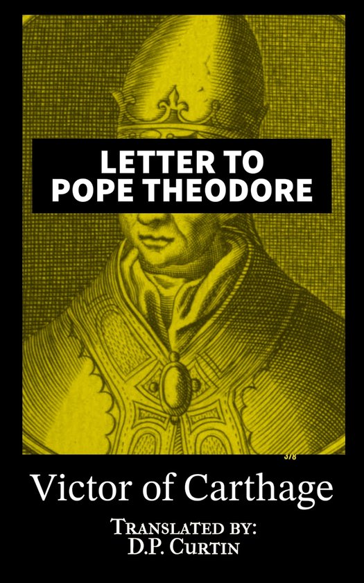 Letter to Pope Theodore (ebook), Victor of Carthage | 1230006690656 ...
