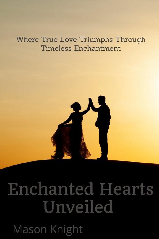 Enchanted Hearts Unveiled (ebook), Mason Knight | 9798215533918 | Boeken | bol