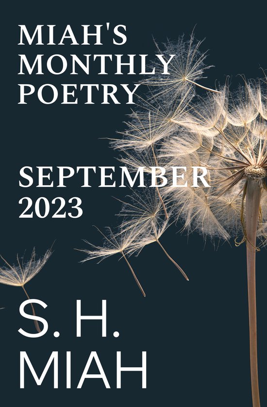 Miah's Monthly Poetry - September 2023 (ebook), S. H. Miah ...