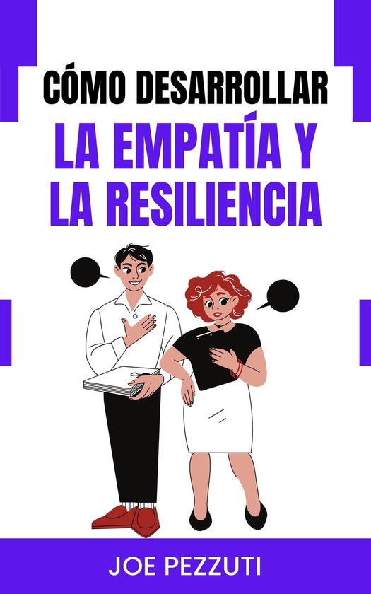 Còmo Desarrollar la Empatìa y la Resiliencia (ebook), Joe Pezzuti ...