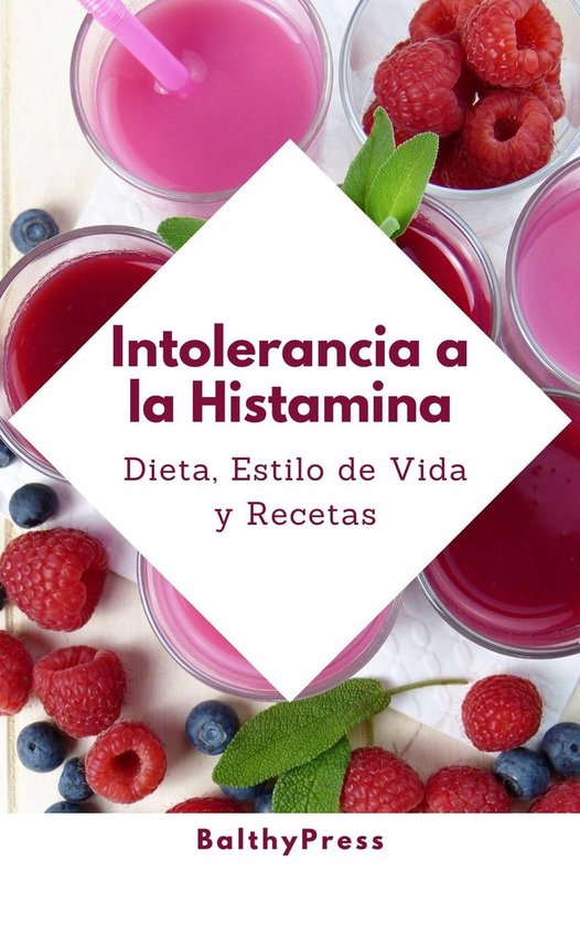 Dieta Baja en Histamina 2 - Intolerancia a la Histamina (ebook ...