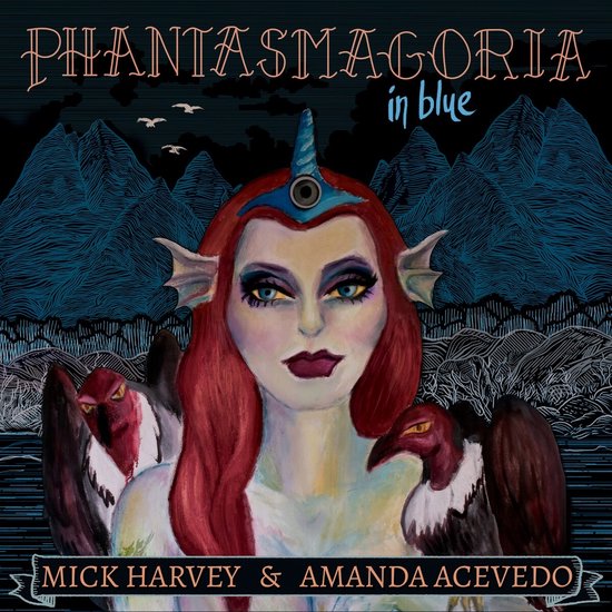 Mick Harvey & Amanda Acevedo - Phantasmagoria In Blue (CD), Mick Harvey ...