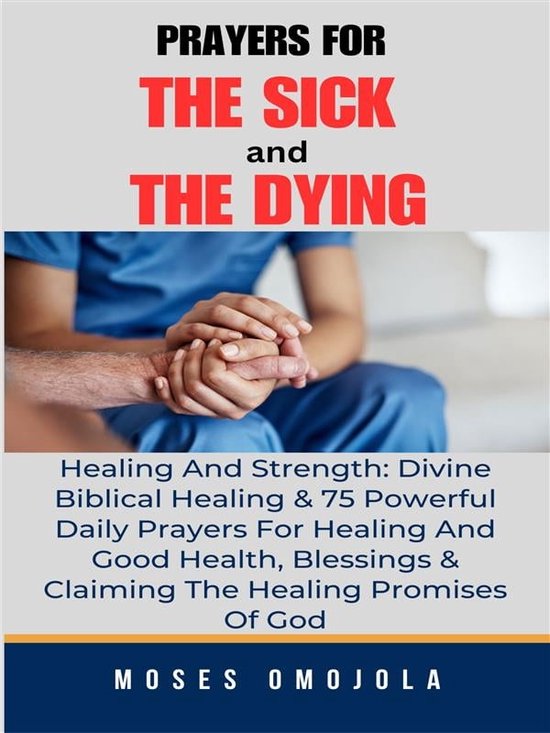 Prayers For The Sick And The Dying, Healing And Strength: Divine ...