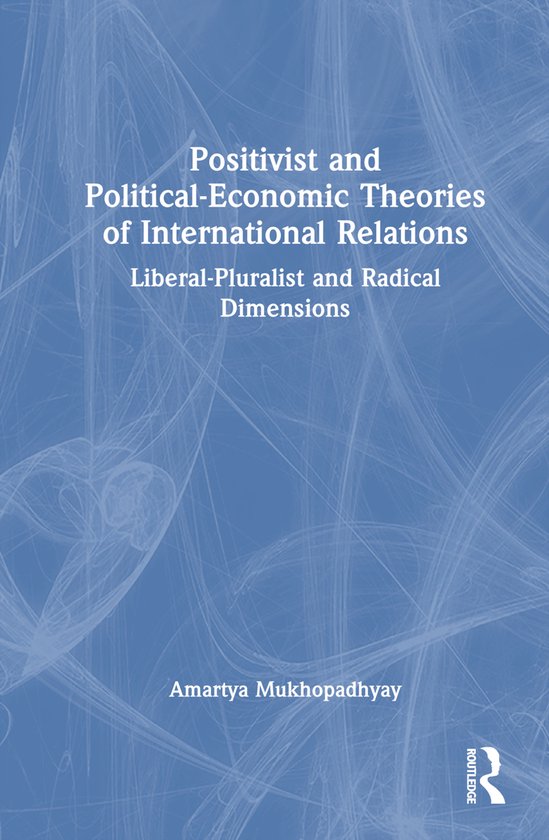 Positivist and Political-Economic Theories of International Relations ...