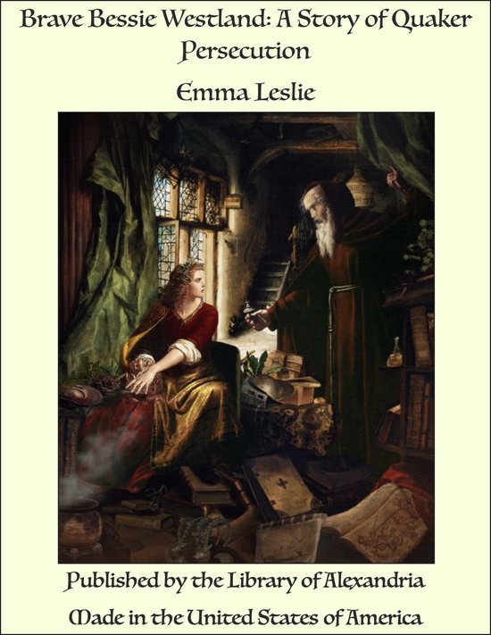 Brave Bessie Westland: A Story of Quaker Persecution (ebook), Emma ...