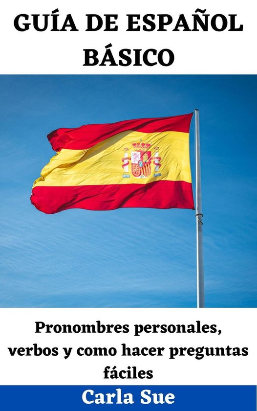 Guía De Español Básico: Pronombres personales, verbos y como hacer ...