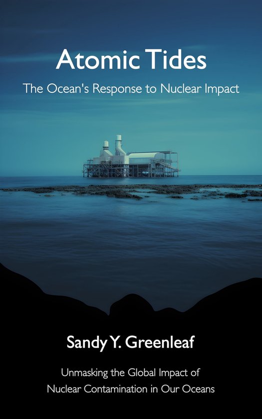 Atomic Tides (ebook), Sandy Y. Greenleaf | 9780645937206 | Boeken | bol.com