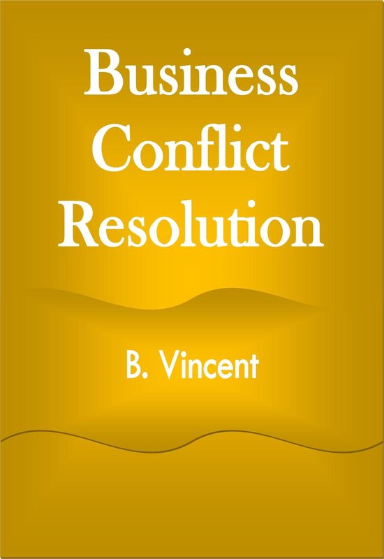 Business Conflict Resolution (ebook), B. Vincent | 9781088280171 ...