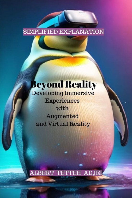 Beyond Reality: Developing Immersive Experiences with Augmented and ...