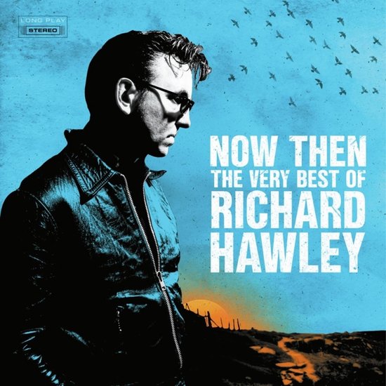 Richard Hawley - Now Then: The Very Best Of Richard Hawley (2 CD ...