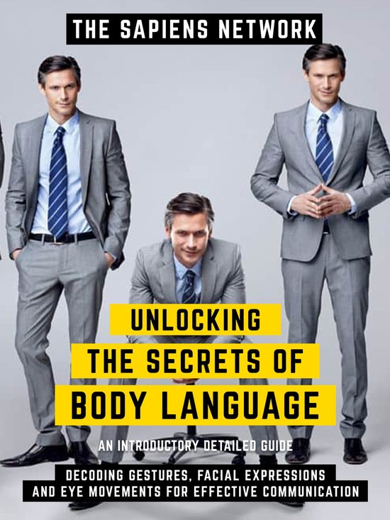 Unlocking The Secrets Of Body Language - Decoding Gestures, Facial ...