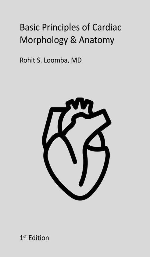 Basic Principles of Cardiac Morphology & Anatomy (ebook), Rohit Loomba ...