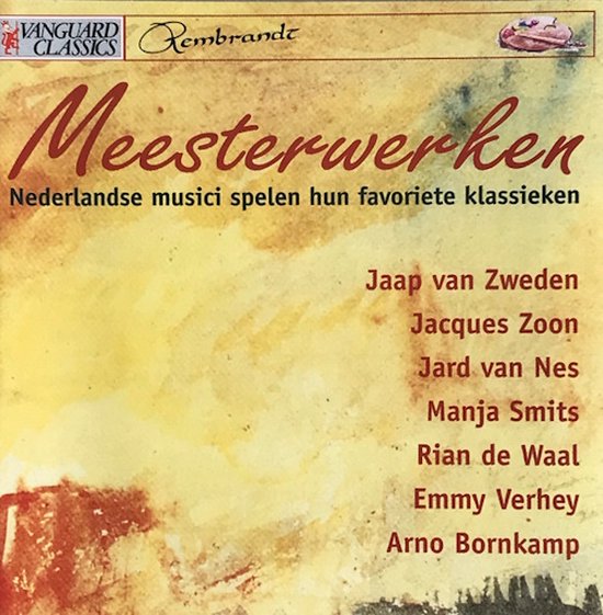 Meesterwerken, oa Jaap van Zweden, Henk Poort Arno Bornkamp, Manja ...