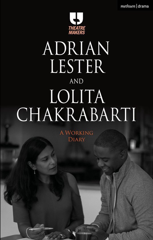 Adrian Lester and Lolita Chakrabarti A Working Diary Theatre Makers ...