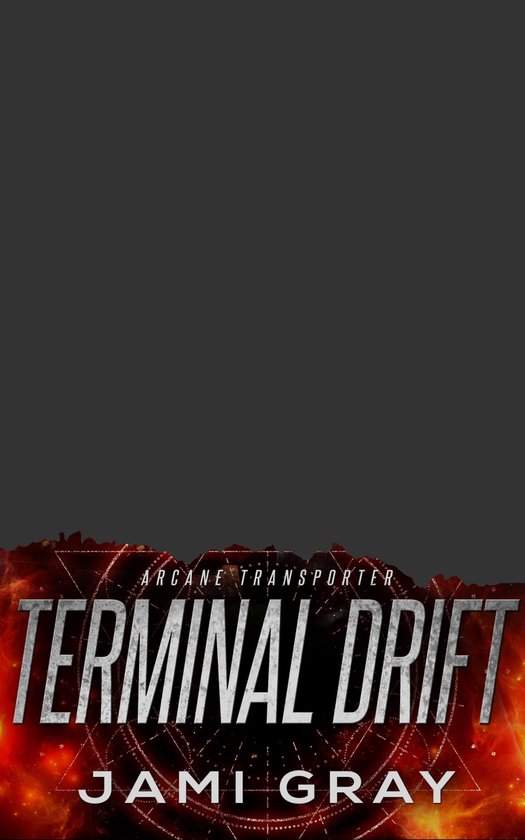 Arcane Transporter 6 - Terminal Drift (ebook), Jami Gray | 9781948884730 | Boeken | bol