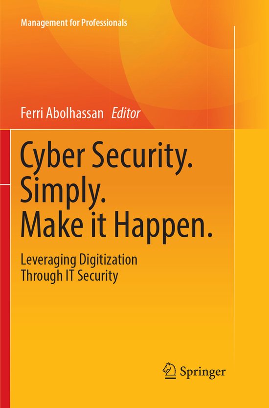 Management for Professionals- Cyber Security. Simply. Make it Happen. | 9783319835365... | bol