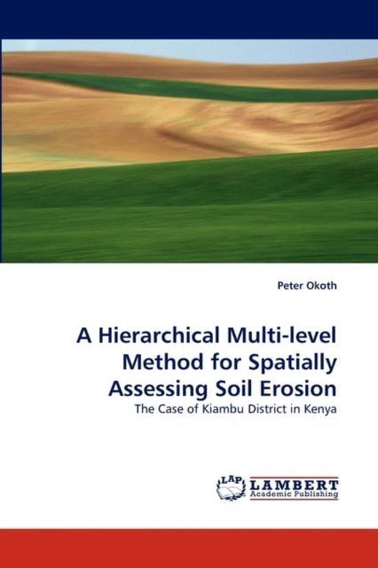 A Hierarchical Multi-Level Method for Spatially Assessing Soil Erosion | 9783838310237... | bol