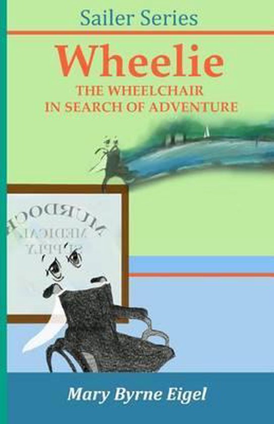 Wheelie, Mary Byrne Eigel | 9780991644728 | Boeken | bol.com