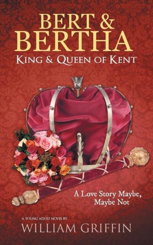 Bert & Bertha, King & Queen of Kent, William Griffin | 9781491813942 | Boeken | bol.com