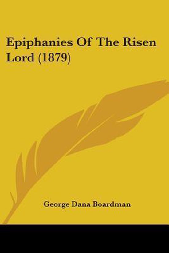 Epiphanies of the Risen Lord (1879), George Dana Boardman ...