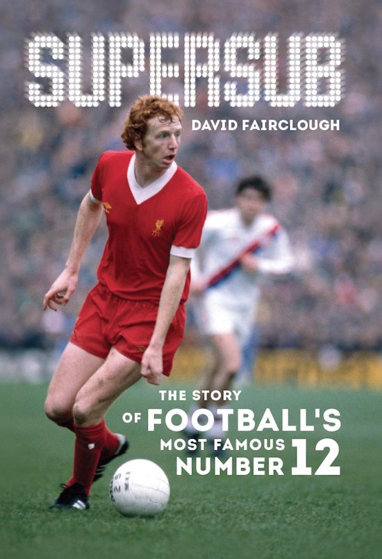 Supersub, David Fairclough | 9781909245280 | Boeken | bol.com