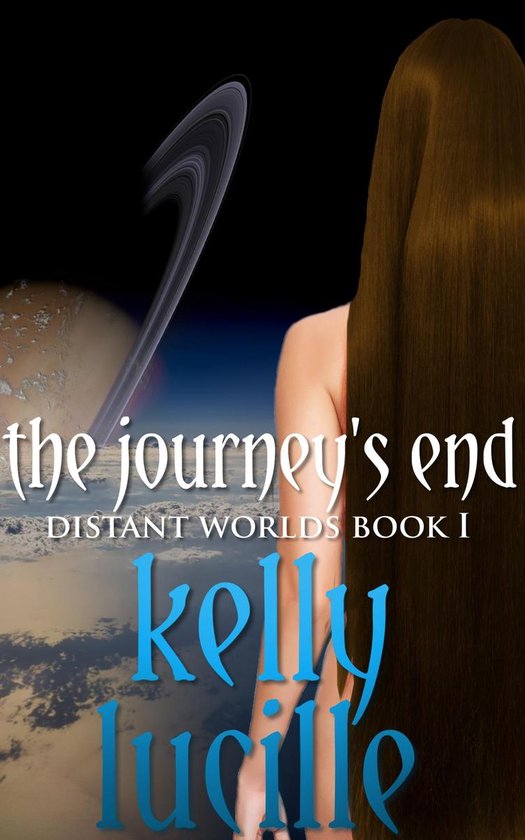 Distant Worlds 1 - The Journey's End (ebook), Kelly Lucille ...