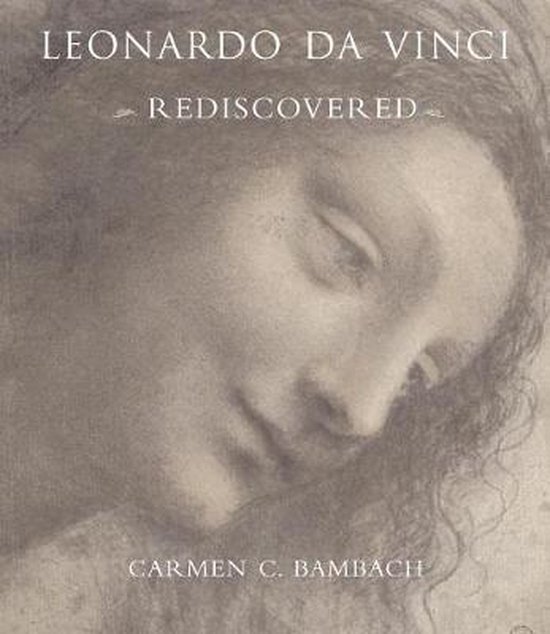 Leonardo da Vinci Rediscovered, Carmen C. Bambach | 9780300191950 ...