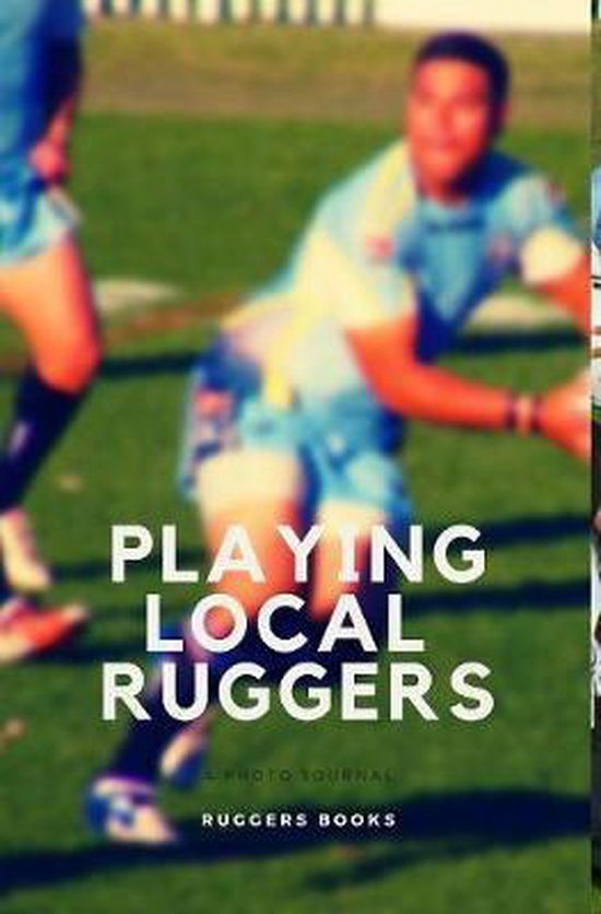 Playing Local Ruggers, Ruggers Books | 9780368512063 | Boeken | bol.com