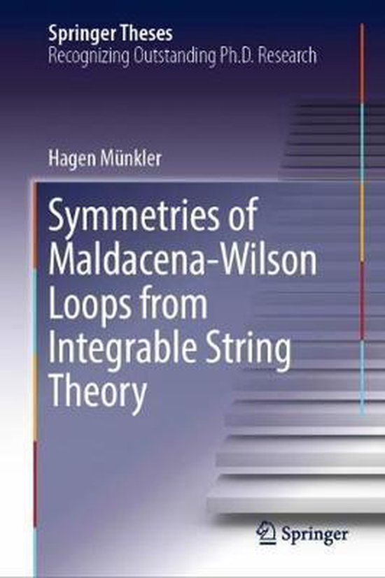 Springer Theses- Symmetries of Maldacena-Wilson Loops from Integrable ...