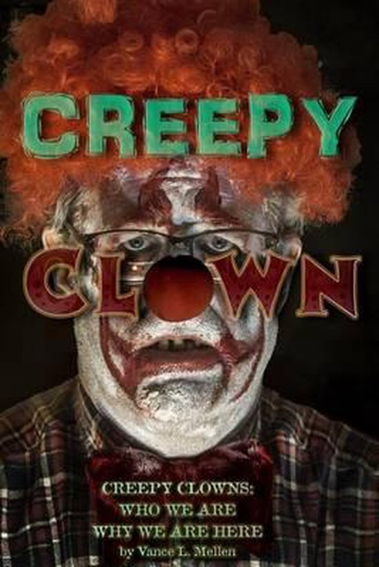 Creepy Clown: Creepy Clowns, Vance L Mellen | 9781539759690 | Boeken ...
