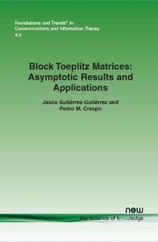 Block Toeplitz Matrices | 9781601985927 | Jesus Gutierrez-Gutierrez | Boeken | bol.com