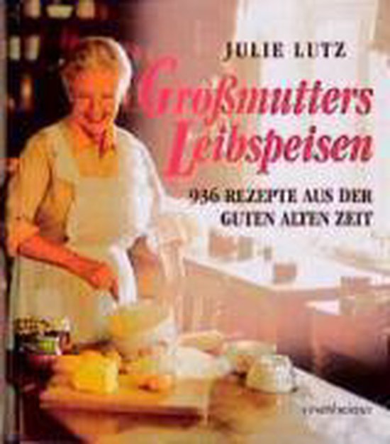Großmutters Leibspeisen, Julie Lutz | 9783475529481 | Boeken | bol.com