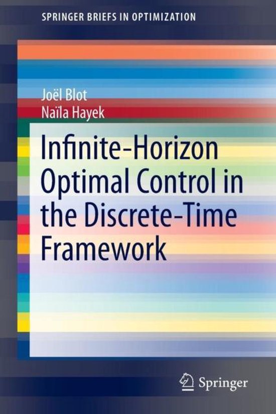 Infinite-Horizon Optimal Control in the Discrete-Time Framework | 9781461490371 | Joel... | bol.com