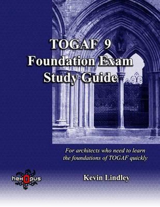 Togaf 9 Foundation Exam Study Guide | 9781475054545 | Kevin Lindley ...