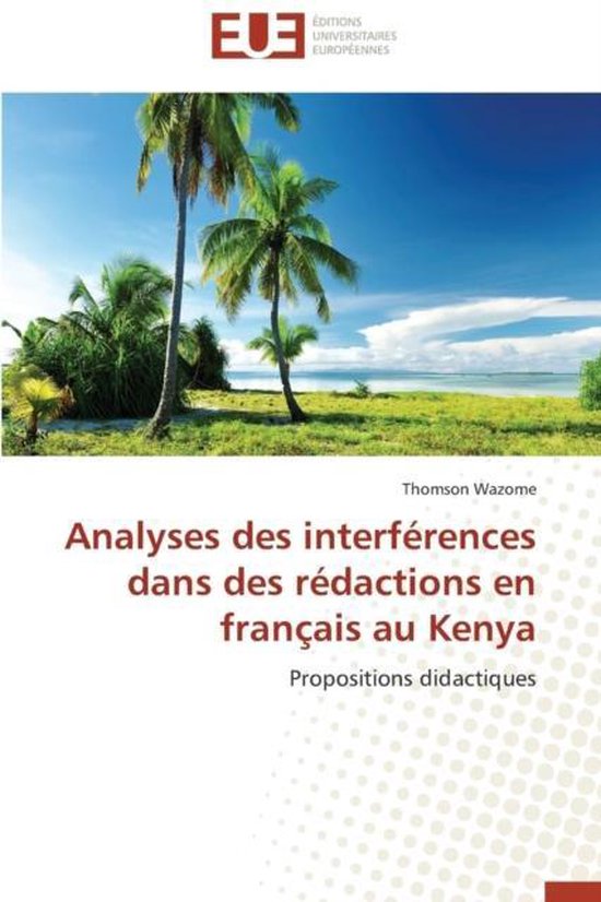 Analyses Des Interf rences Dans Des R dactions En Fran ais Au Kenya | 9783841744838 |... | bol.com