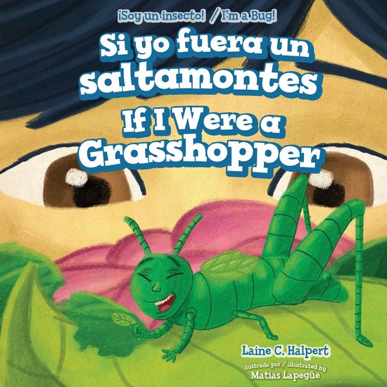 ¡Soy un insecto! / I'm a Bug! - Si yo fuera un saltamontes / If I Were ...
