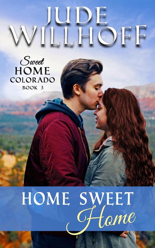 Sweet Home Colorado 3 - Home Sweet Home (ebook), Jude Willhoff ...