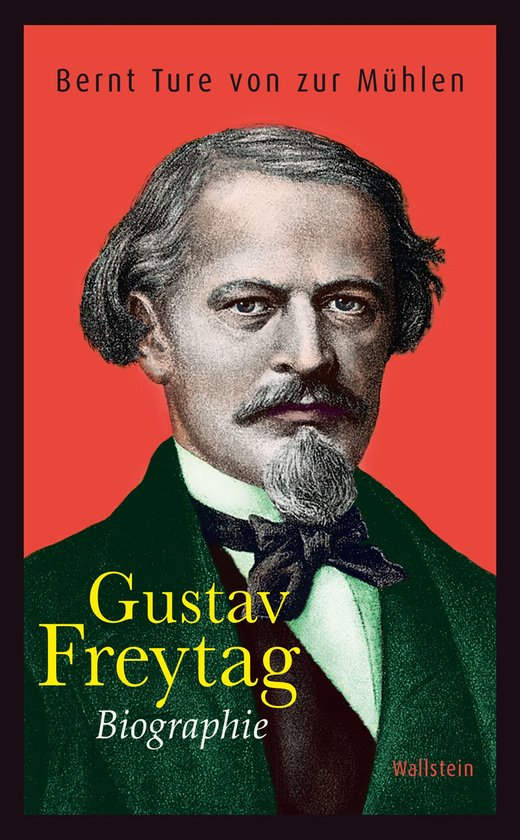 Gustav Freytag (ebook), Bernt Ture Von Zur Mühlen | 9783835329867 ...