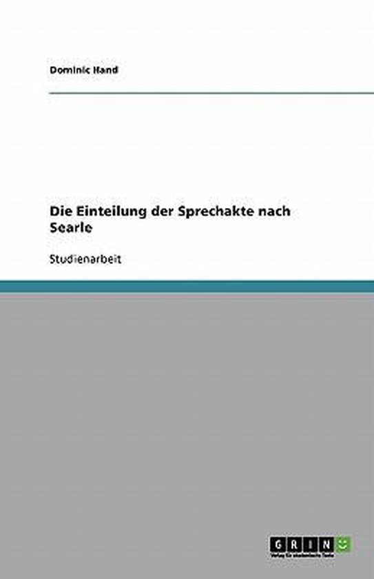 Die Einteilung der Sprechakte nach Searle | 9783640390762 | Dominic ...