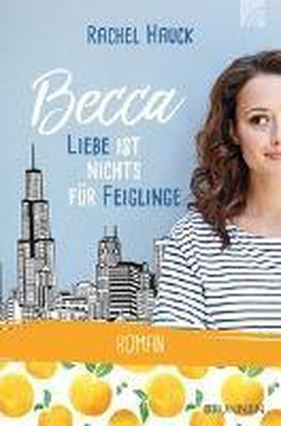Becca - Liebe ist nichts für Feiglinge, Hauck, Rachel | 9783765520723 ...