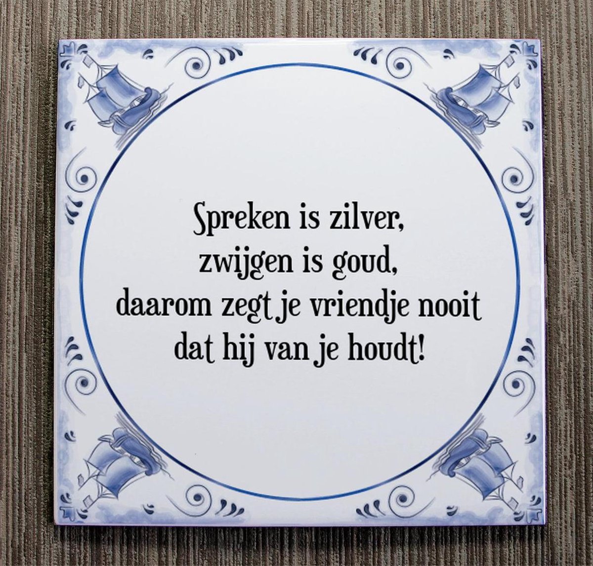 Tegeltje met Spreuk (Tegeltjeswijsheid): Spreken is zilver, zwijgen is goud, daarom... | bol.com