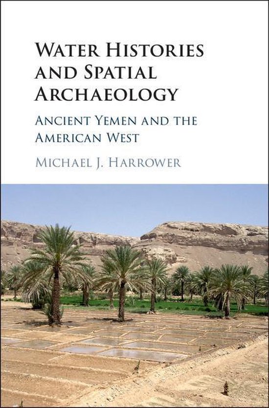 Water Histories and Spatial Archaeology (ebook), Michael J. Harrower ...